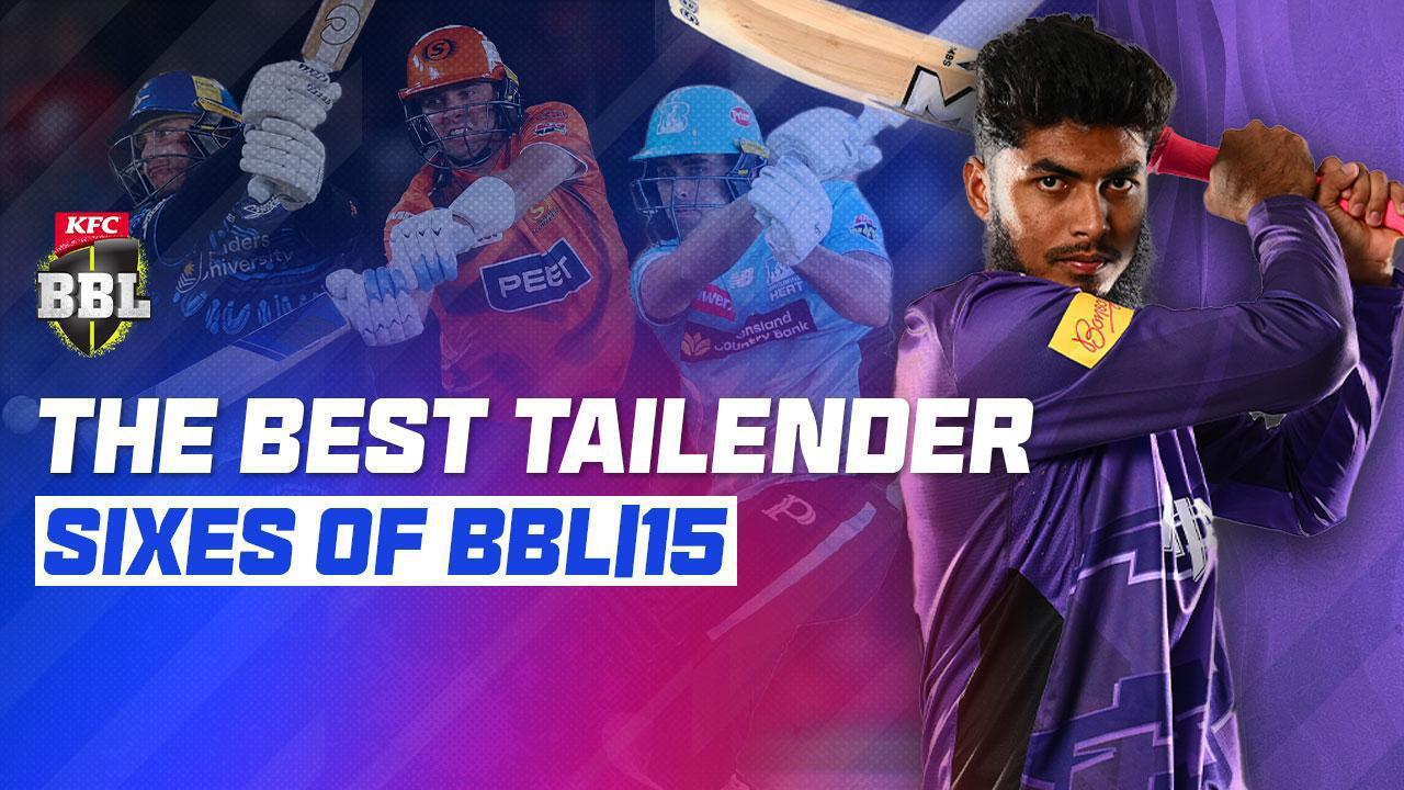 Massive hits! Tailenders smacking huge sixes in BBL|15